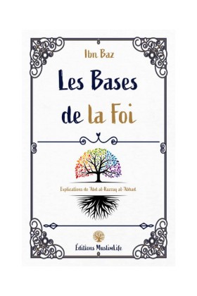 The basics of faith - Sheikh Ibn Baz - Editions Muslimlife